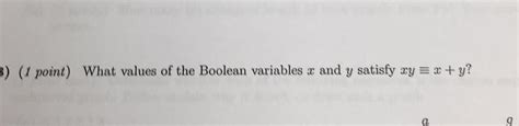 Solved 1 Point What Values Of The Boolean Variables A And