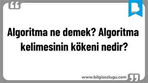 Algoritma ne demek Algoritma kelimesinin kökeni nedir
