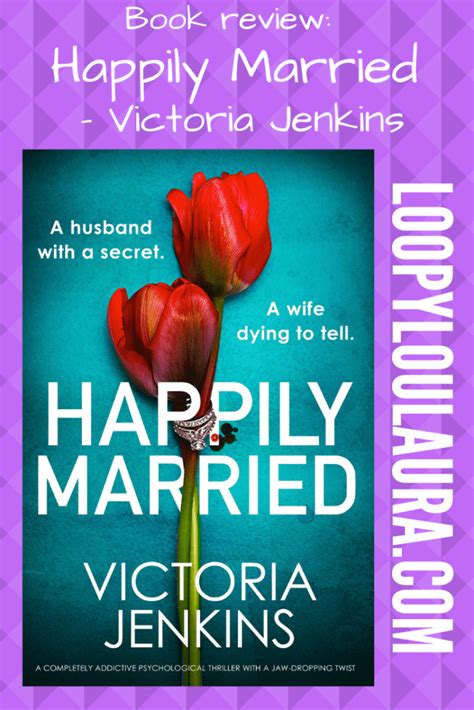Happily Married By Victoria Jenkins Loopyloulaura