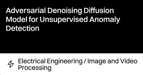 Modello Di Diffusione Denoising Contraddittorio Per Il Rilevamento Delle Anomalie Senza Supervisione