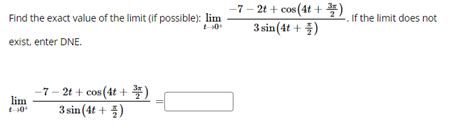 Solved Find The Exact Value Of The Limit If Possible Chegg Com