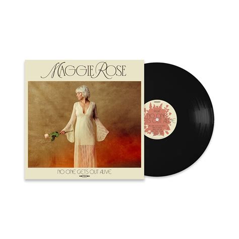 Black Vinyl No One Gets Out Alive Maggie Rose