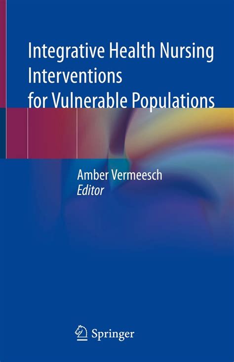 Integrative Health Nursing Interventions For Vulnerable Populations 1st