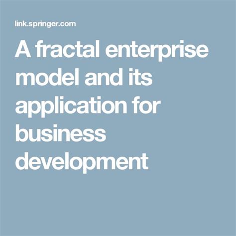 A Fractal Enterprise Model And Its Application For Business Development