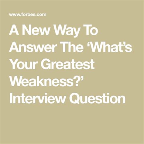 A New Way To Answer The ‘whats Your Greatest Weakness Interview