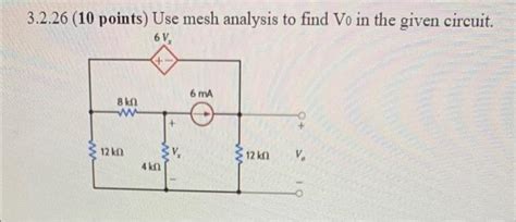 Solved 3226 10 Points Use Mesh Analysis To Find V0 In