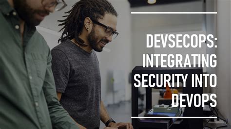 devsecops integrating security into devops for enhanced software development