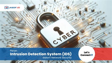 Intrusion Detection System Arti Cara Kerja Dan Perannya