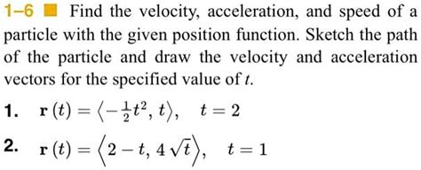 1 6 Find The Velocity Acceleration And Speed Of A Particle With The Given Position Function