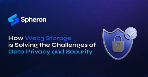 Web3 Storage Is Solving The Challenges Of Data Privacy And Security