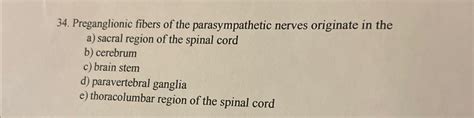 Solved Preganglionic Fibers Of The Parasympathetic Nerves