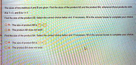 The Sizes Of Two Matrices And Are Given Find The Sizes The Product Ab And The Product Ba