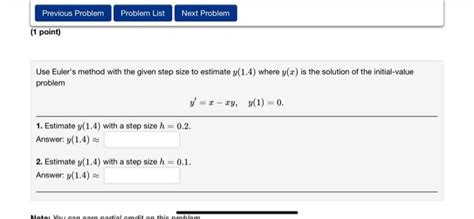 Solved Use Eulers Method With The Given Step Size To