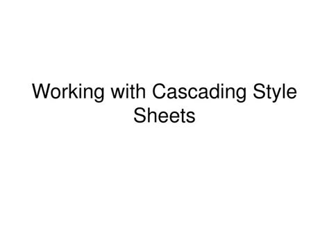 ppt working with cascading style sheets powerpoint presentation free