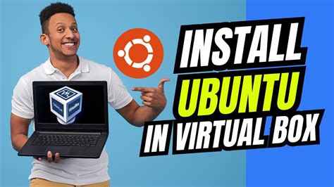 How To Install Ubuntu Linux On Virtual Box Basic Configurations 2024