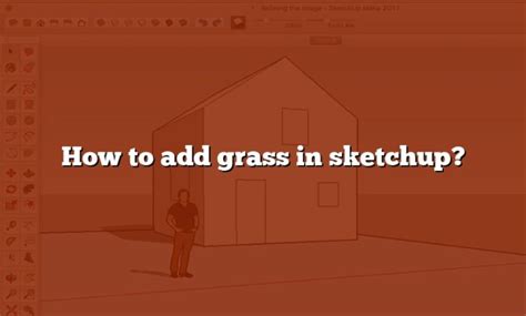 How To Add Grass In Sketchup
