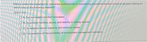 Solved Ethics Codes Are Important For Insurance Chegg Com