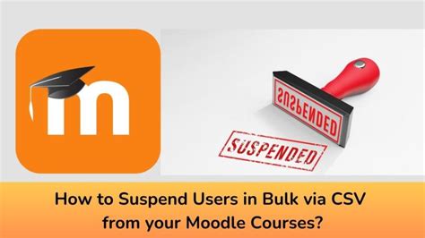 How To Suspend Users In Bulk Via Csv From Your Moodle Courses Lms Daily