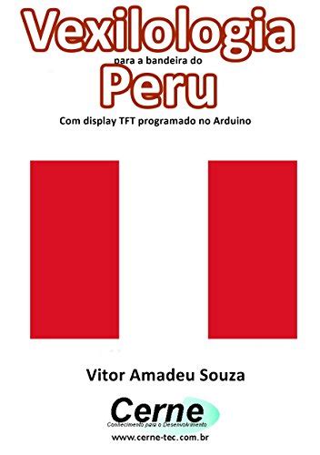 vexilologia para a bandeira do peru com display tft programado no