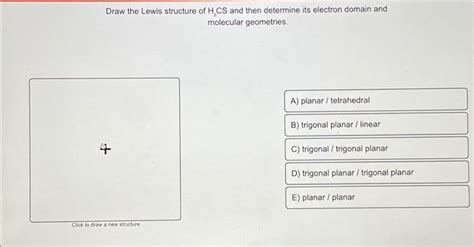 Solved Draw The Lewis Structure Of Hcs And Then Determine