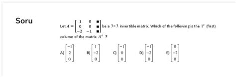 Solved Soru Let A Be A Invertible Chegg Com