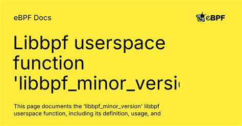 Libbpf Userspace Function Libbpfminorversion Ebpf Docs