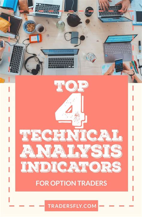 Top 4 Technical Analysis Indicators For Options Traders Technical