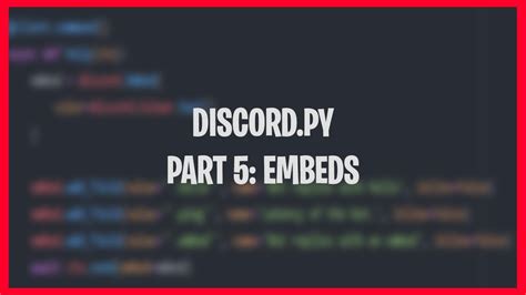Making A Discord Bot With Discordpy Part 5 Embeds Youtube