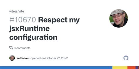 Respect My Jsxruntime Configuration · Issue 10670 · Vitejs Vite · Github