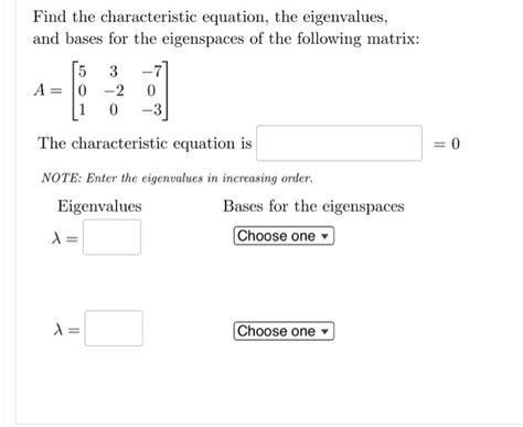 solved find the characteristic equation the eigenvalues