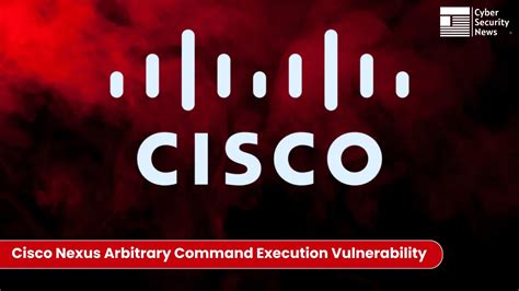 Cisco Nexus Vulnerability Let Attackers Launch Command Injection Attack