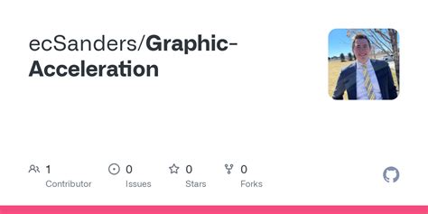 Github Ecsanders Graphic Acceleration