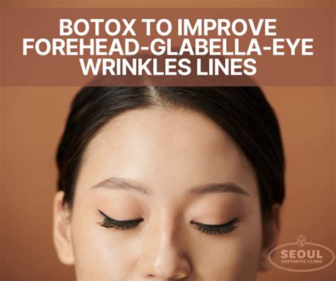Botox To Improve Forehead Glabella Eye Wrinkles Lines Seoul Aesthetic Clinic
