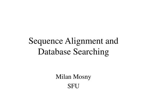Ppt Sequence Alignment And Database Searching Powerpoint Presentation
