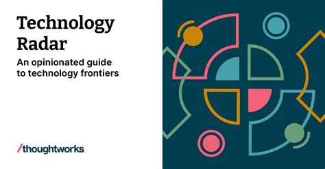 Technology Radar An Opinionated Guide To Technology Frontiers