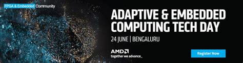 Amdtechday Embeddedsystems Fpga Soc Iot Bengalurutech Ee Times