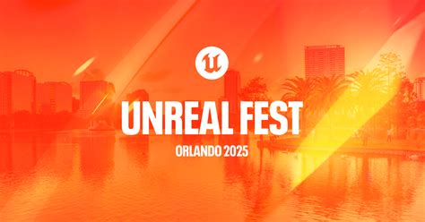 Apply For A Speaker Slot At Unreal Fest Orlando 2025 Unreal Engine