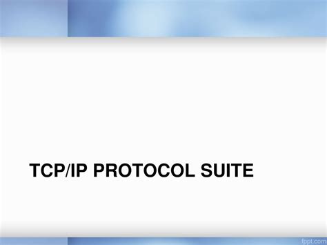 Ppt The Osi Model The Tcp Ip Protocol Suite Powerpoint Presentation Id