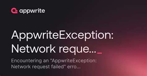 Appwriteexception Network Request Failed Threads Appwrite