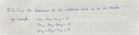 Solved Q 3 Find The Determinat Of The Cepaciert Matrix Of