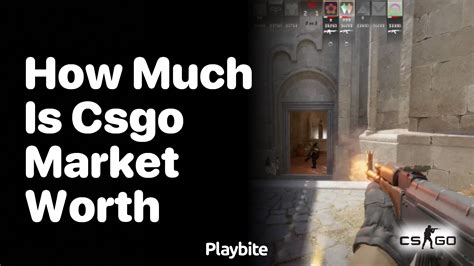 How Much Is The Csgo Market Worth Playbite