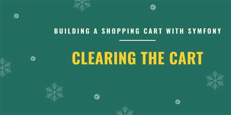 Clearing The Cart Building A Shopping Cart With Symfony Dev Community