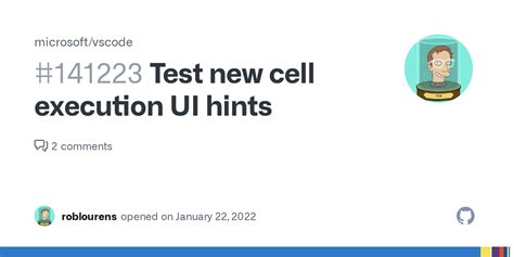 Test New Cell Execution Ui Hints · Issue 141223 · Microsoftvscode · Github