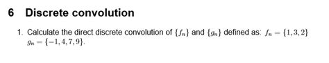 Solved 6 Discrete Convolution 1 Calculate The Direct