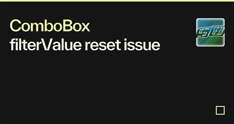 Combobox Filtervalue Reset Issue Codesandbox