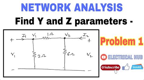 1 calculate y and z parameters of the given circuit two port network