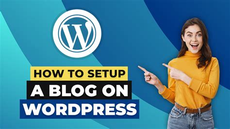 A Step By Step Guide How To Setup A Wordpress Blog In 2024