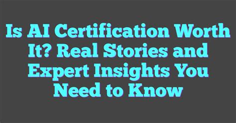 Is Ai Certification Worth It Real Stories And Expert Insights You Need To Know