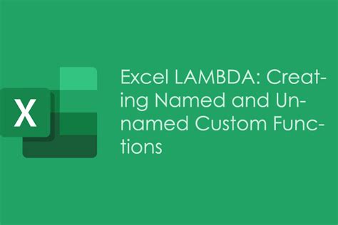 Excel Lambda Creating Named And Unnamed Custom Functions