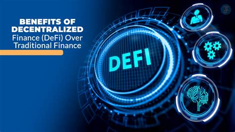 10 Benefits Of Decentralized Finance Defi Over Traditional Finance